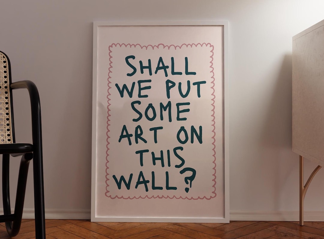 Should We Put Some Art on This Wall? | Art for Walls, Ironic, Funny ...