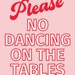 Please No Dancing on the Tables | Club, Dancer, Club Art, Rave Art ...