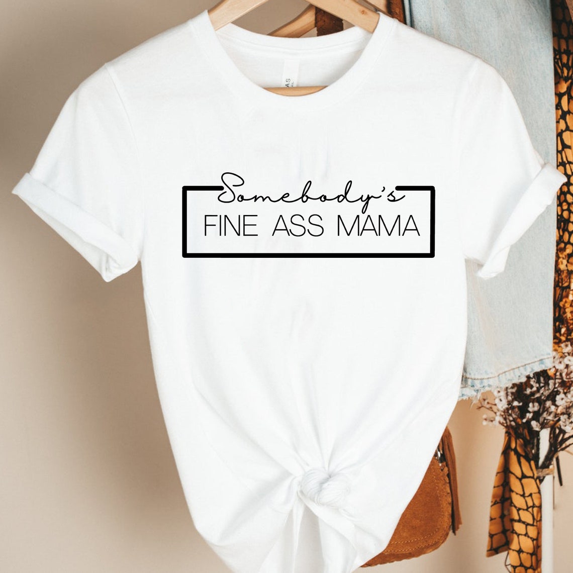 Somebody's Fine Ass Mama Shirt Mama Shirt Hot Momma - Etsy