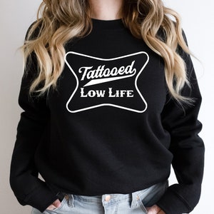 Tattooed Low Life, Tattooed Low Life Funny T-shirt, Tattoo Lover ...