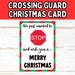 Printable Crossing Guard Christmas Card - Holiday and Christmas Gift ...