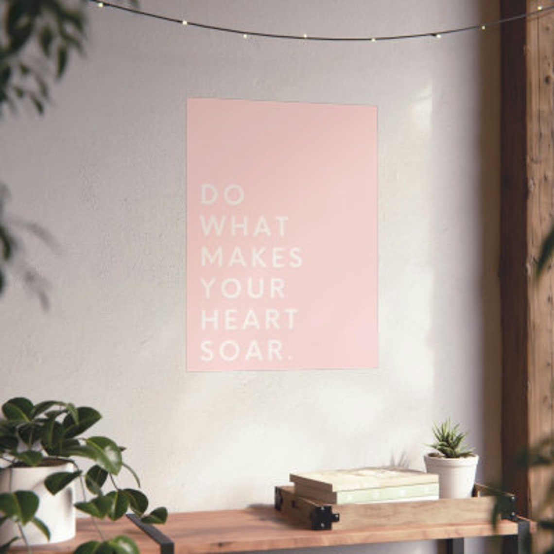 Do What Makes Your Heart Soar Poster Pink Cute Aesthetic Poster ...