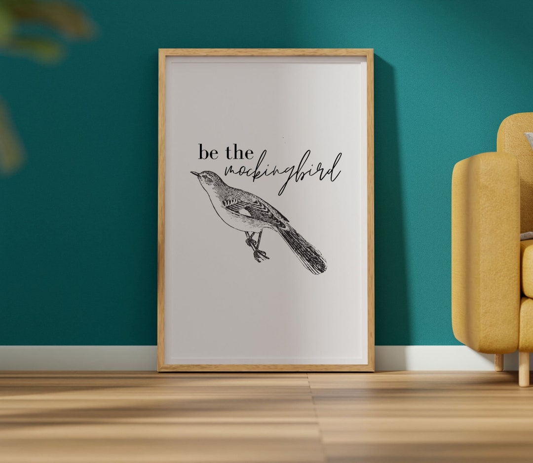 Be the Mockingbird, to Kill A Mockingbird, Digital Art Printable and ...