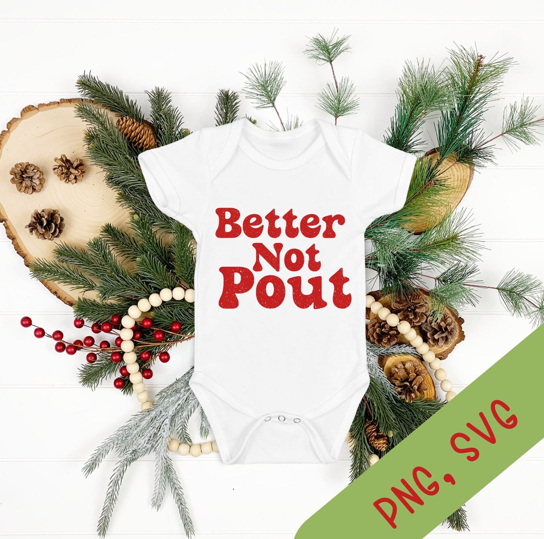 Better Not Pout Png Svg, Transparent Digital Download, Christmas ...