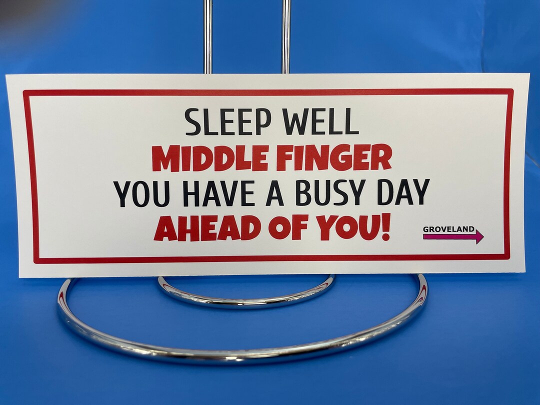 15 Sleep Well Middle Finger. You Have a Busy Day Ahead of You. Sarcasm ...