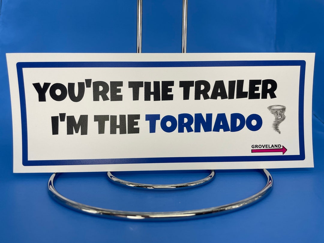 138 You're the Trailer I'm the Tornado Bumper Stickers Car Decals Water ...