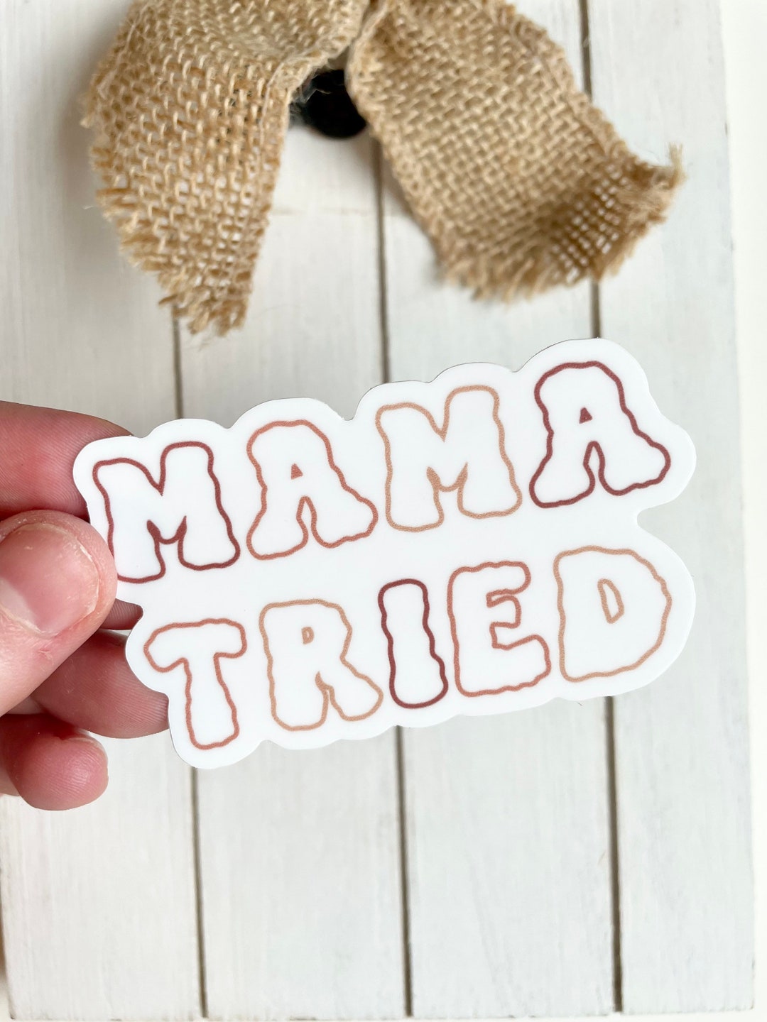 Mama Tried Sticker, Mama Sticker, Cute Sticker, Waterproof Sticker ...