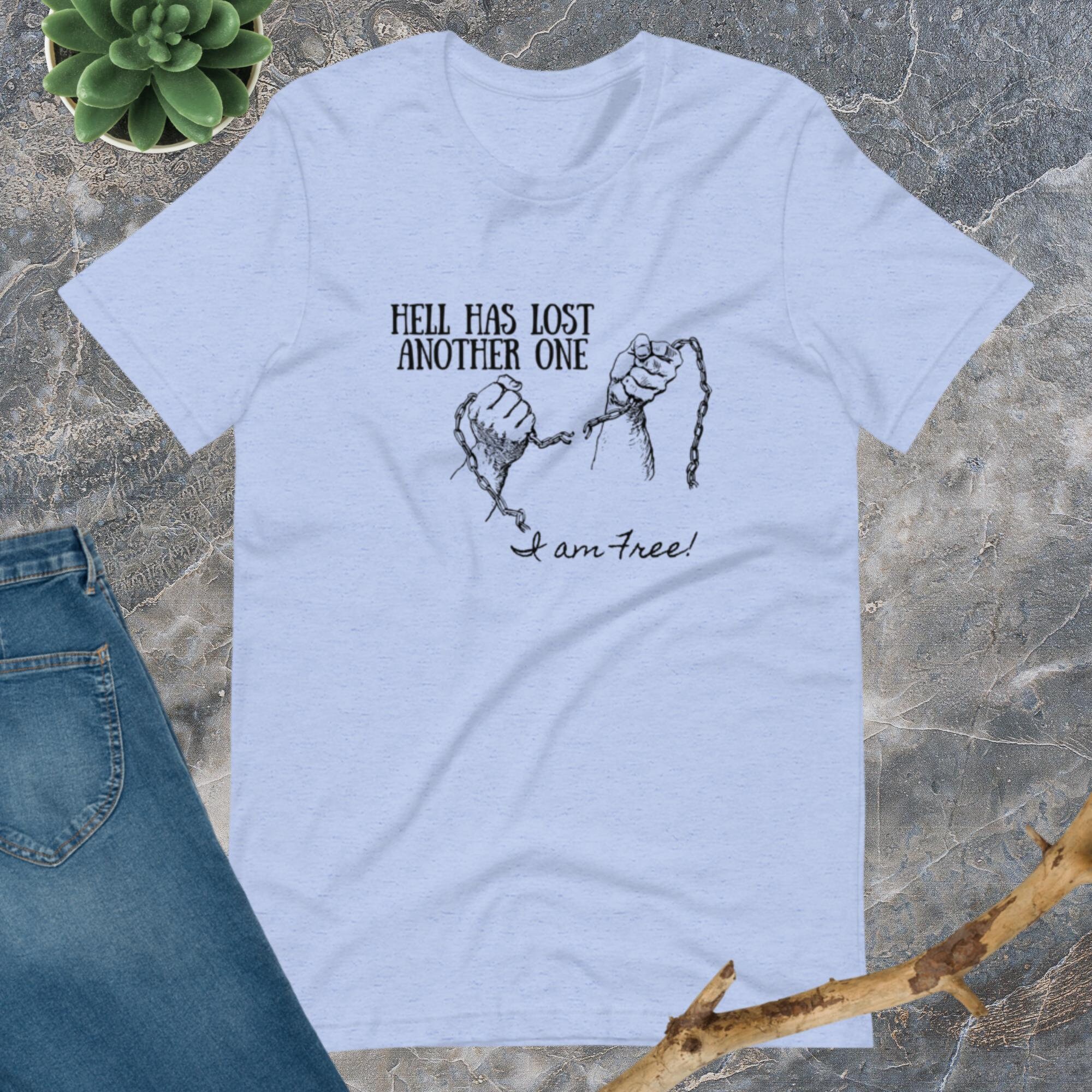 Hell Has Lost Another One I Am Free Christian Unisex T Shirt Etsy