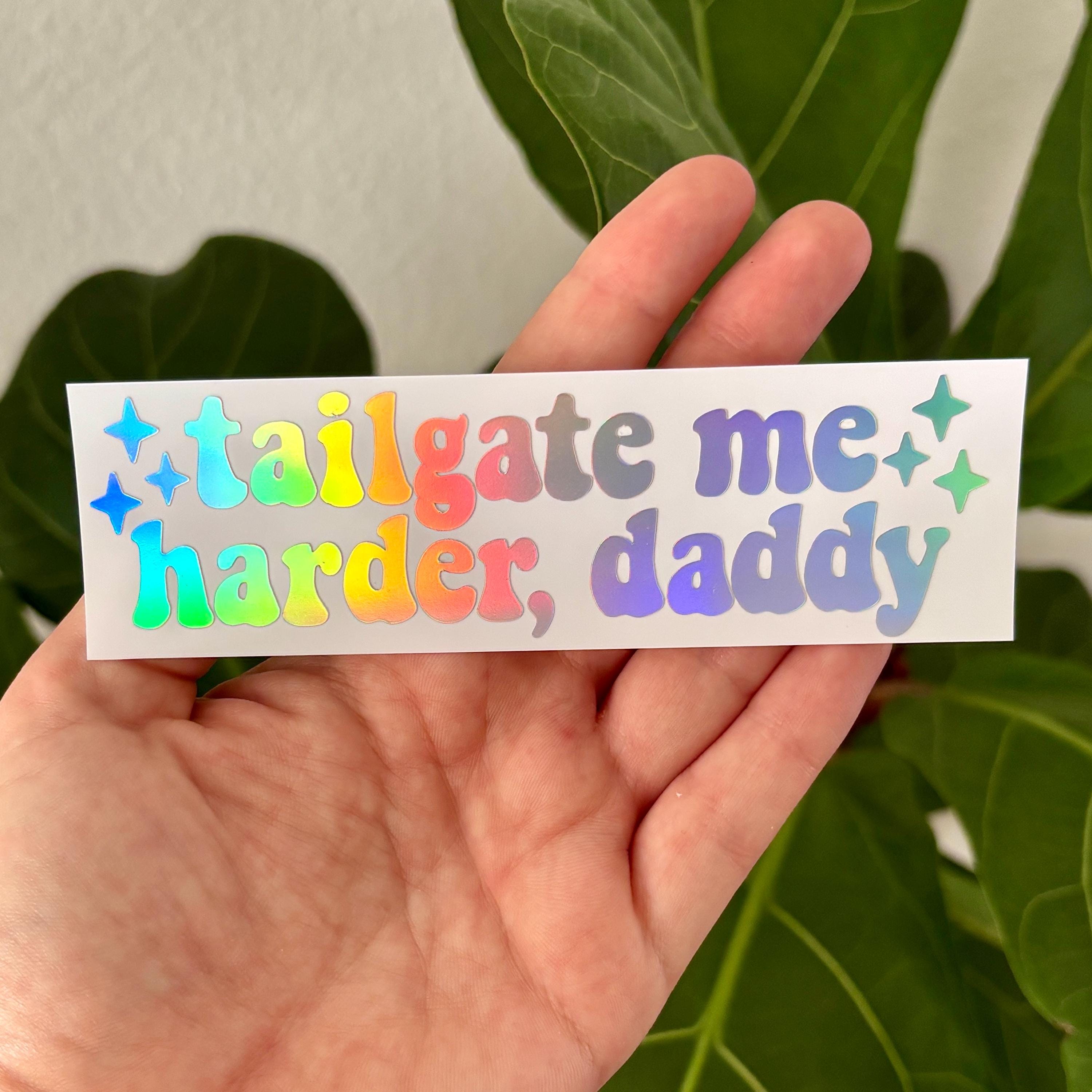 Tailgate Me Harder Daddy Vinyl Decal | Car Truck Window Mirror Bumper ...
