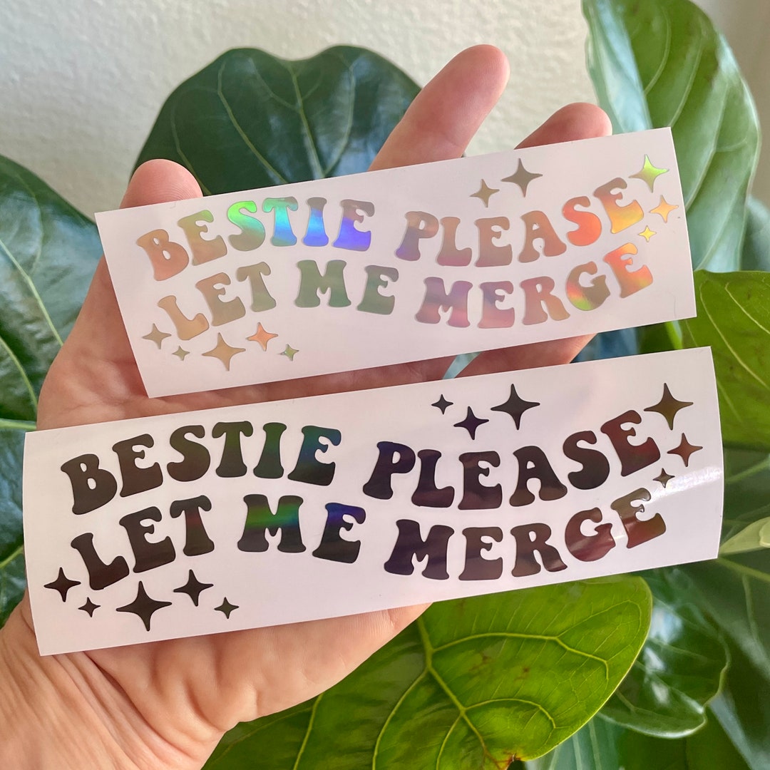 Bestie Please Let Me Merge Vinyl Decal Bumper Sticker | Water Bottle ...