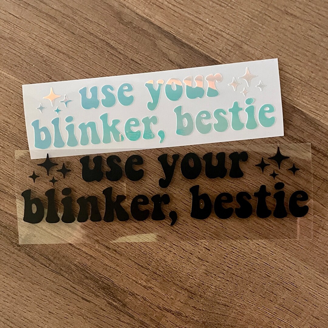 Use Your Blinker Bestie Vinyl Decal Bumper Sticker | Water Bottle Car ...