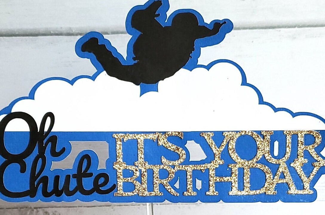 Skydiver Birthday Cake Topper, Skydiver Cake Topper, Oh Chute It's Your ...