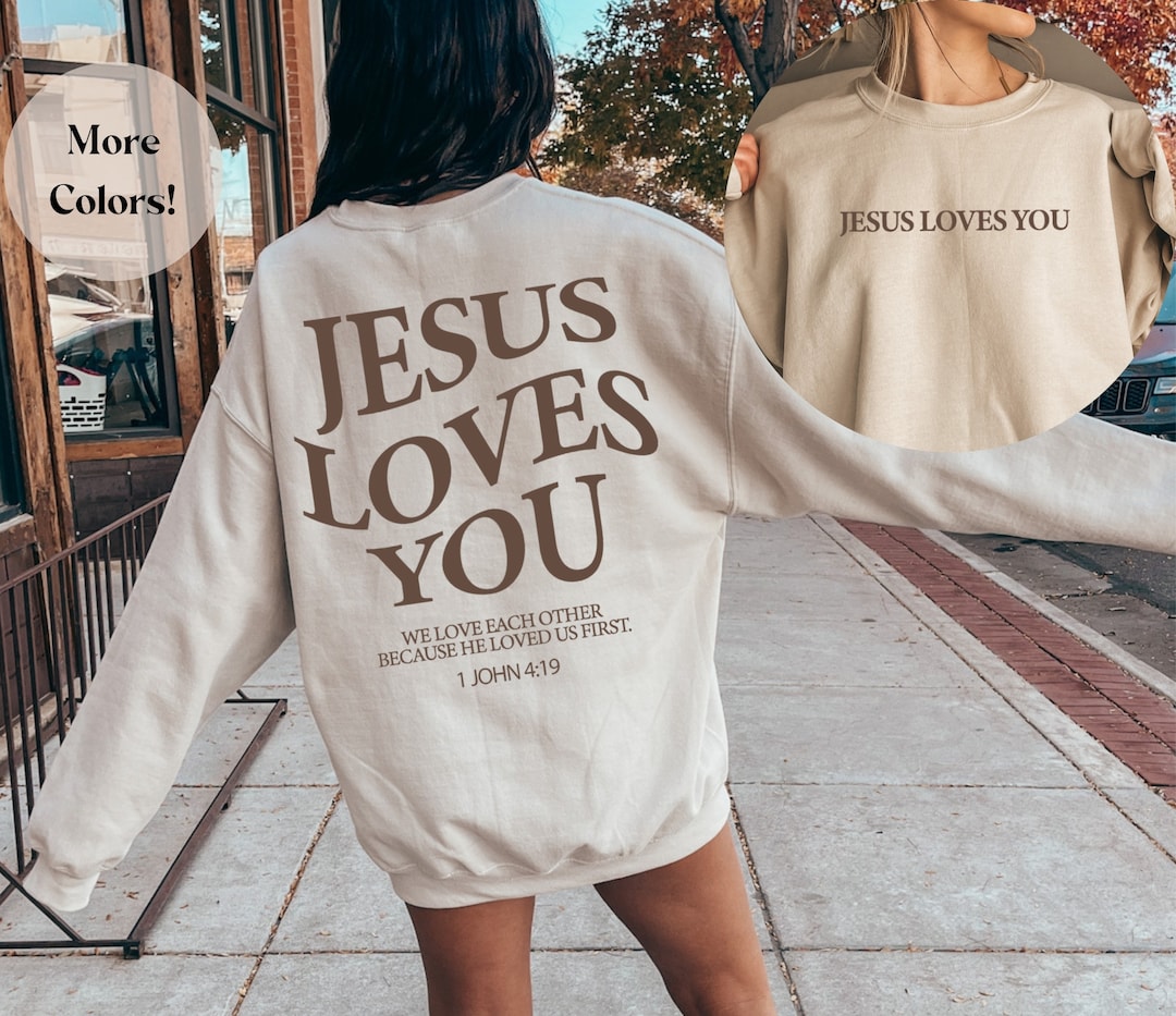 Jesus Loves You Shirt Christian Sweatshirt Trendy Tee Bible - Etsy