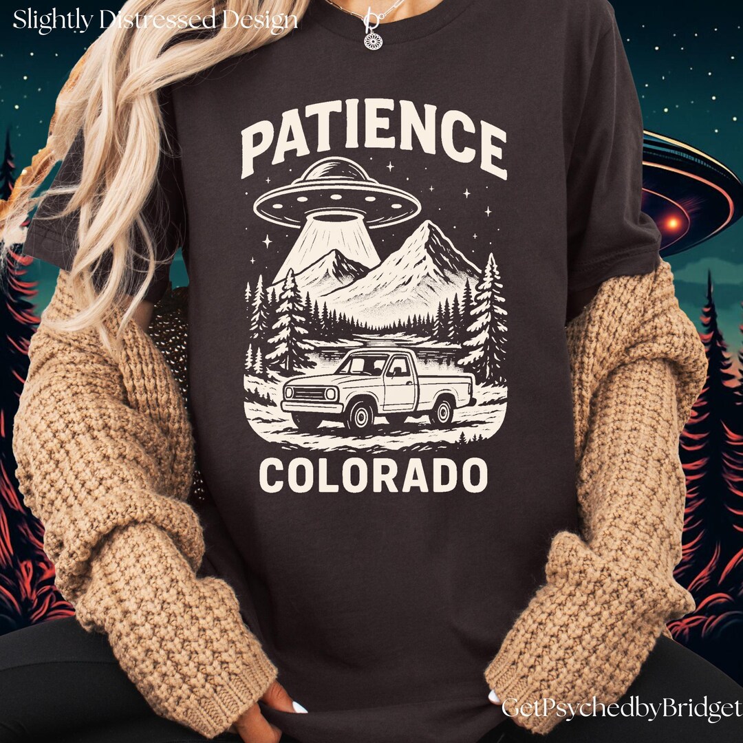 Resident Alien T-shirt, Patience Colorado T-shirt, UFO Tv Show Shirt ...