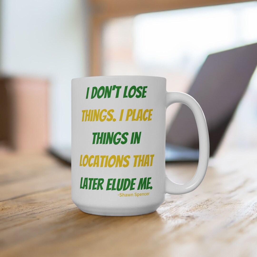Psych TV Show Mug, I Don't Lose Things, 15oz Fan Gift - Etsy