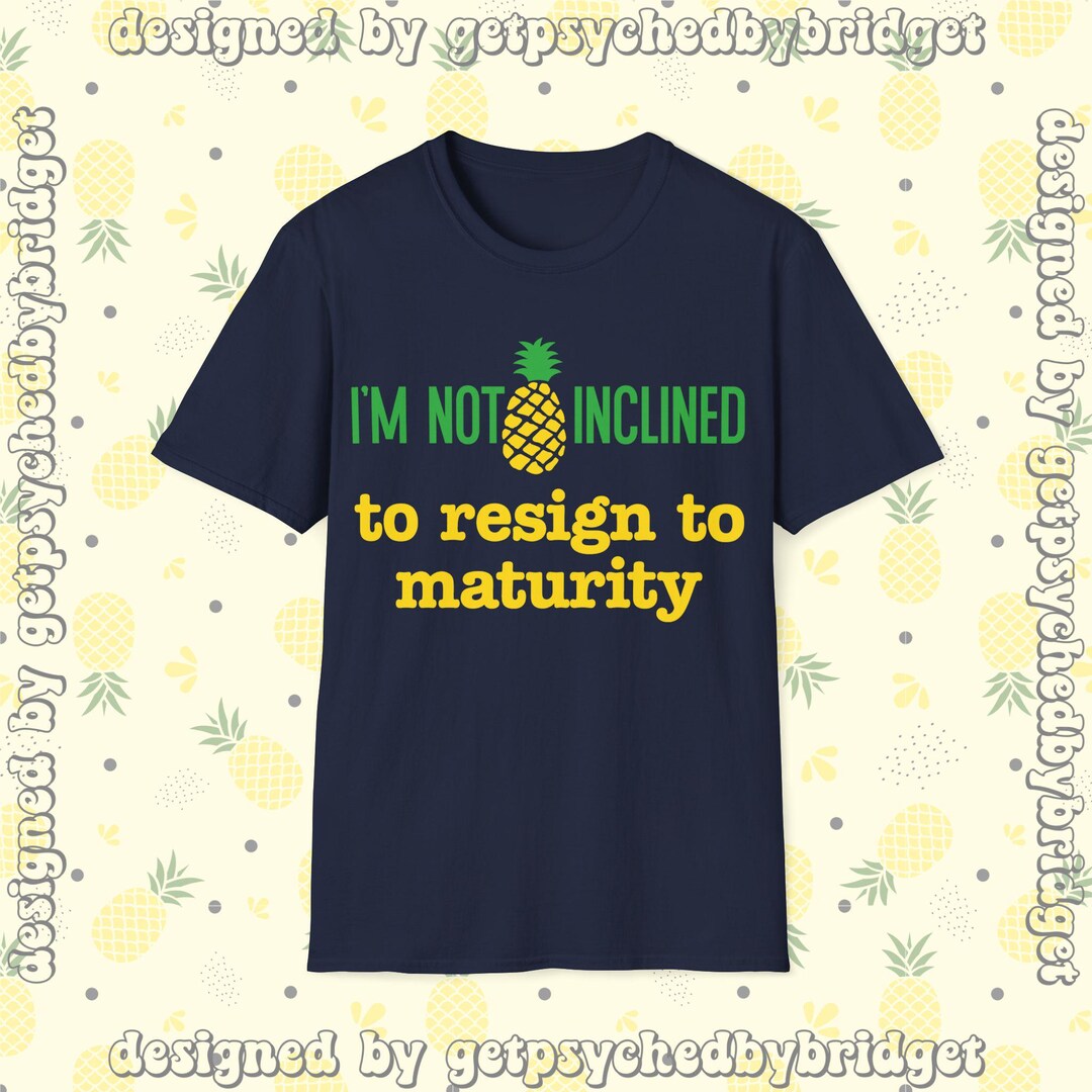 Psych Tv Show I'm Not Inclined to Resign to Maturity T Shirt/psych Tv ...