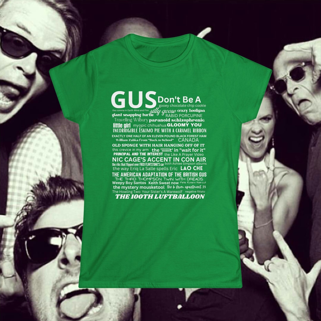 Gus Don't Be A/psych Women's Softstyle Tee/psych Tv/psych Fan Tee/psych ...