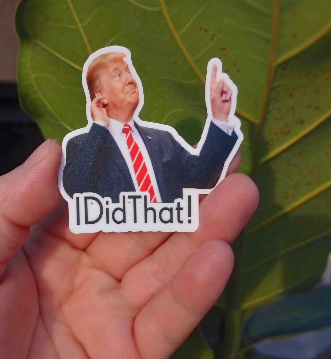 Trump I Did That Sticker - Etsy