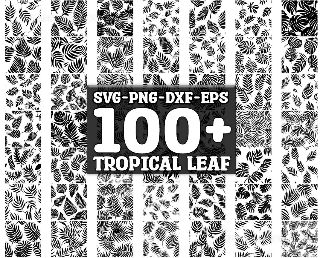Tropical Leaf Pattern SVG Bundle, Set of 100, Instant Digital Download ...