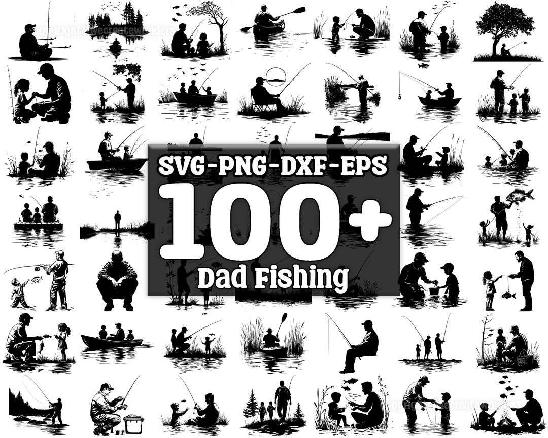 Dad Fishing SVG Bundle, Set of 100, Instant Digital Download, Png, Svg ...