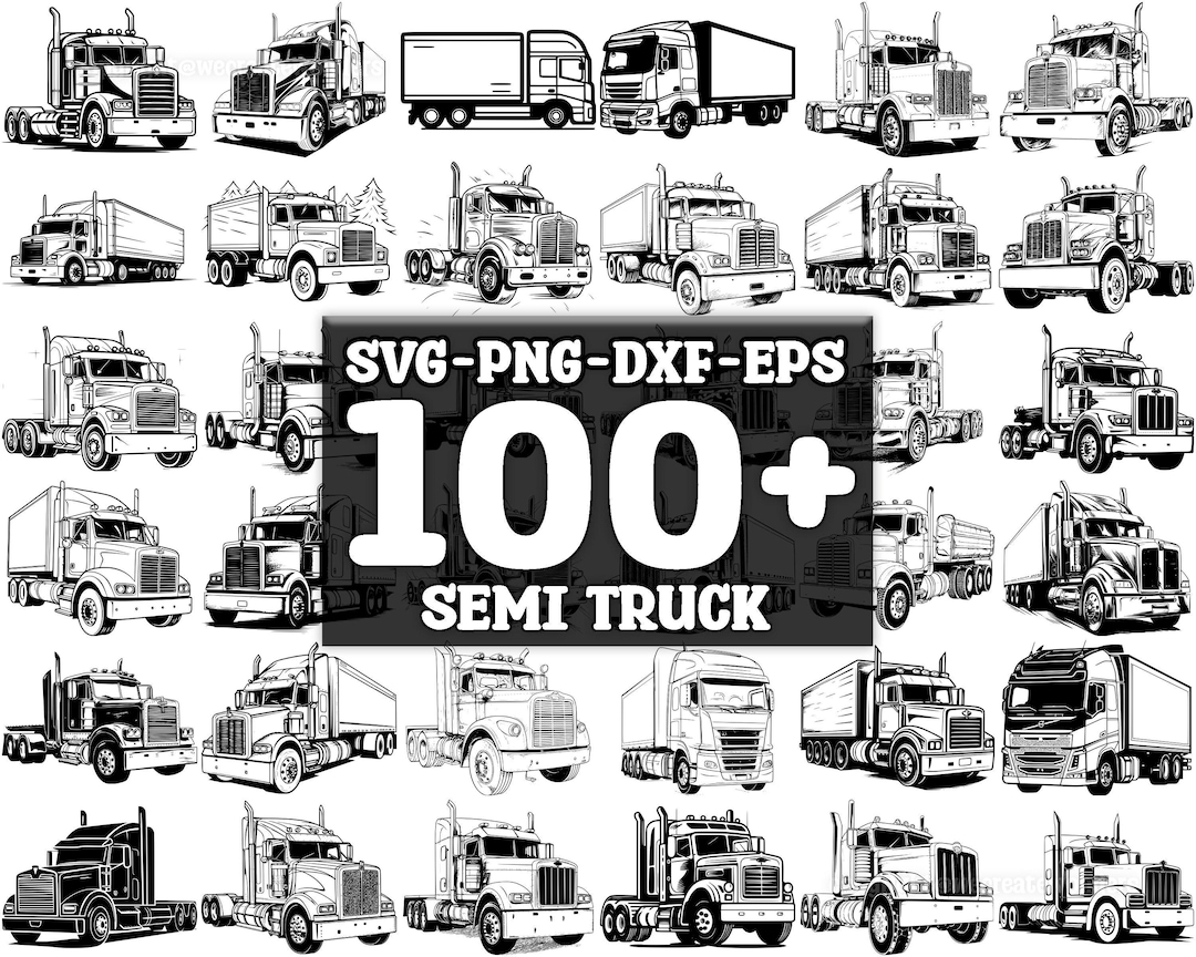 Semi Truck SVG Bundle, Set of 100, Instant Digital Download, Png, Svg ...