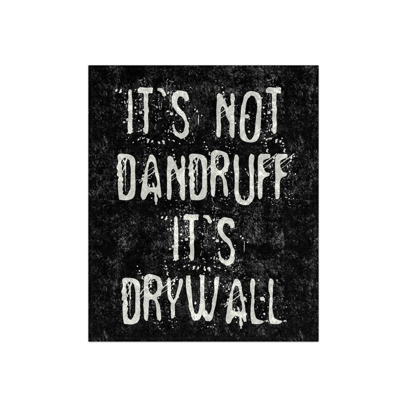 Sheetrock, Funny Drywall Gift, It's Not Dandruff It's Drywall, Builder ...