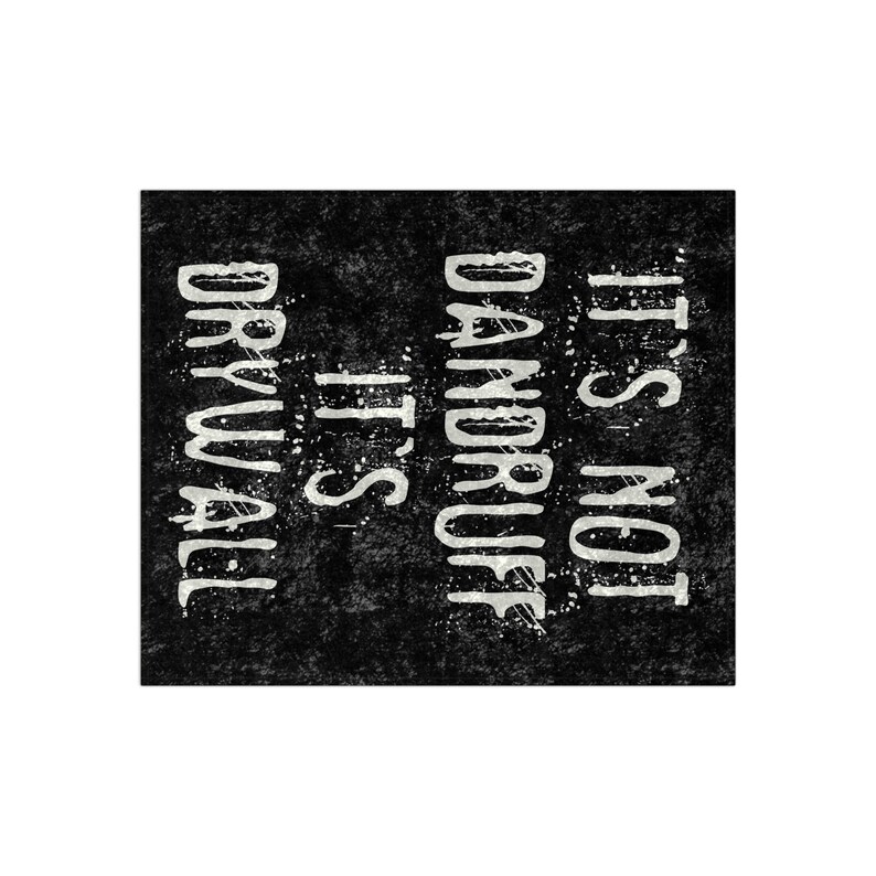 Sheetrock, Funny Drywall Gift, It's Not Dandruff It's Drywall, Builder ...