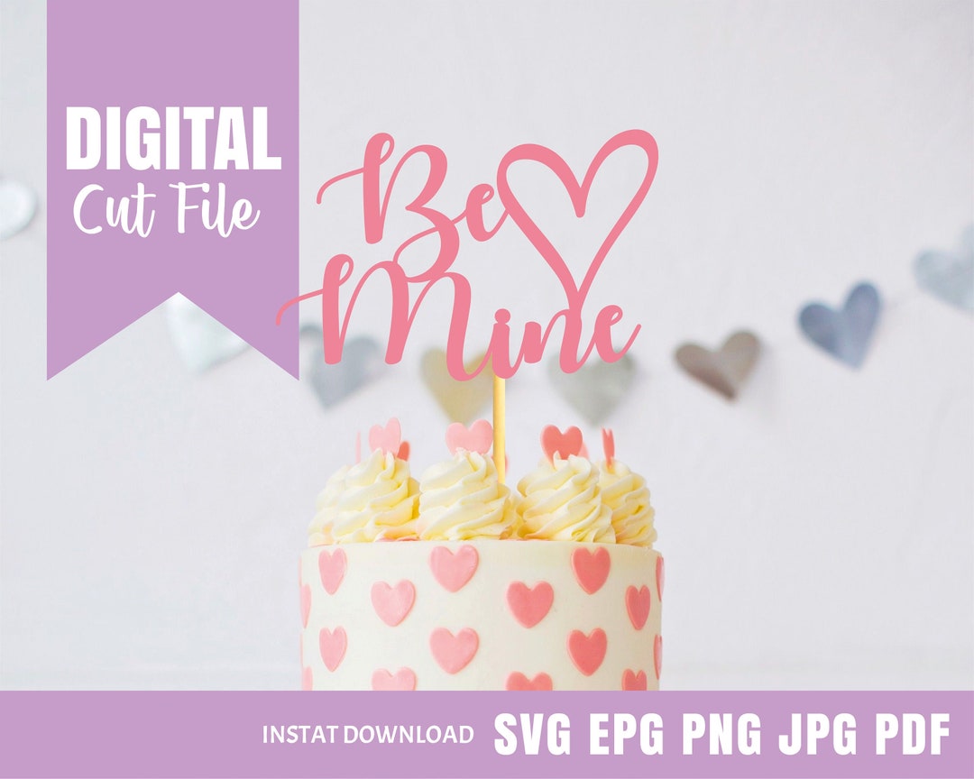 BE MINE - Topper Design Digital File - Etsy