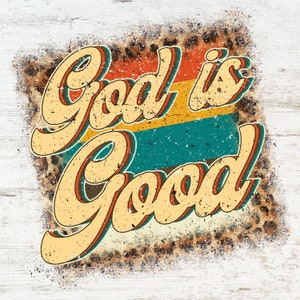 God is Good PNG| Christian Png| Retro Png| Christian Sublimation Design ...
