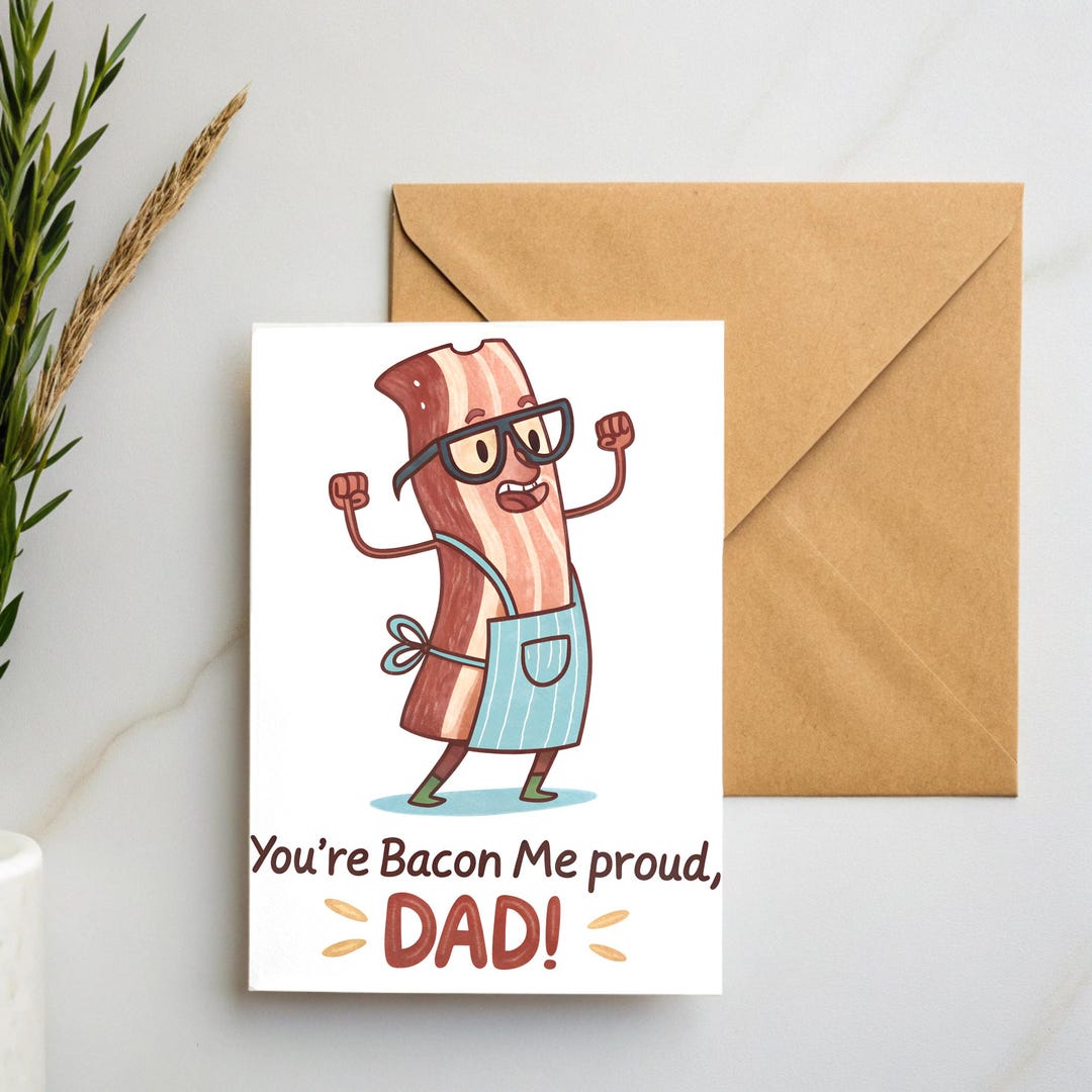 Funny Pun Cards for Dad Father's Day Printable Card You're Bacon Me ...