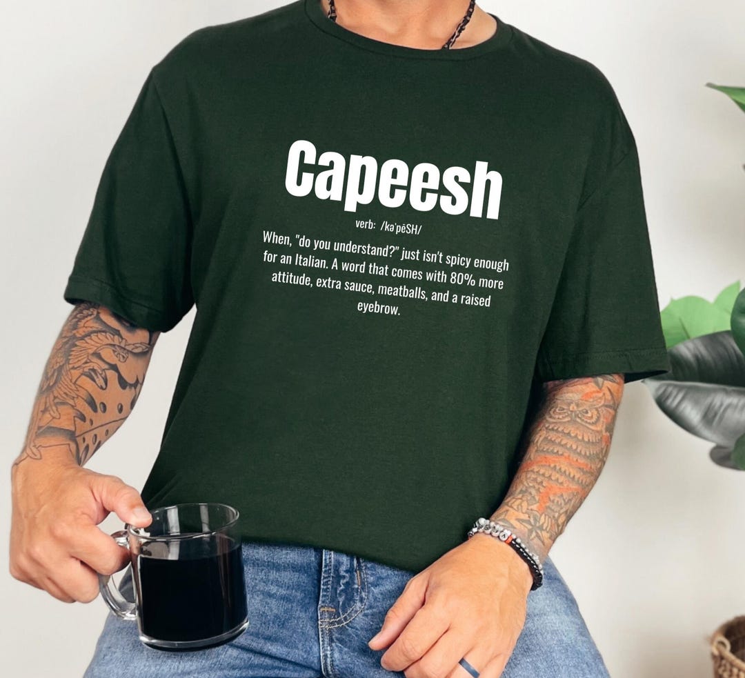 Capeesh, Italian Shirt, Funny Italian Shirt, Gift for Italian, Italian ...