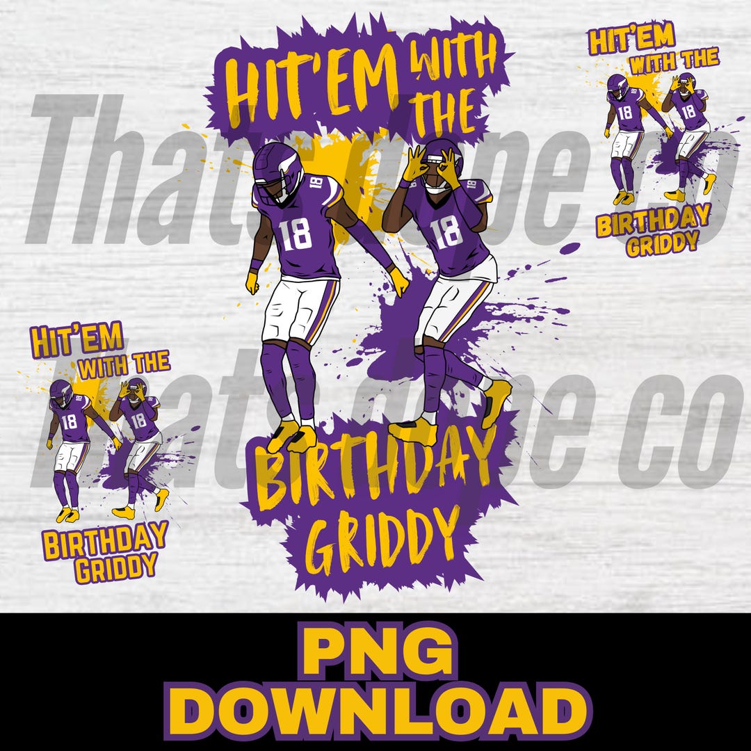 Hit Em' With the Griddy Birthday Design, Justin Jefferson Griddy 3 Png ...