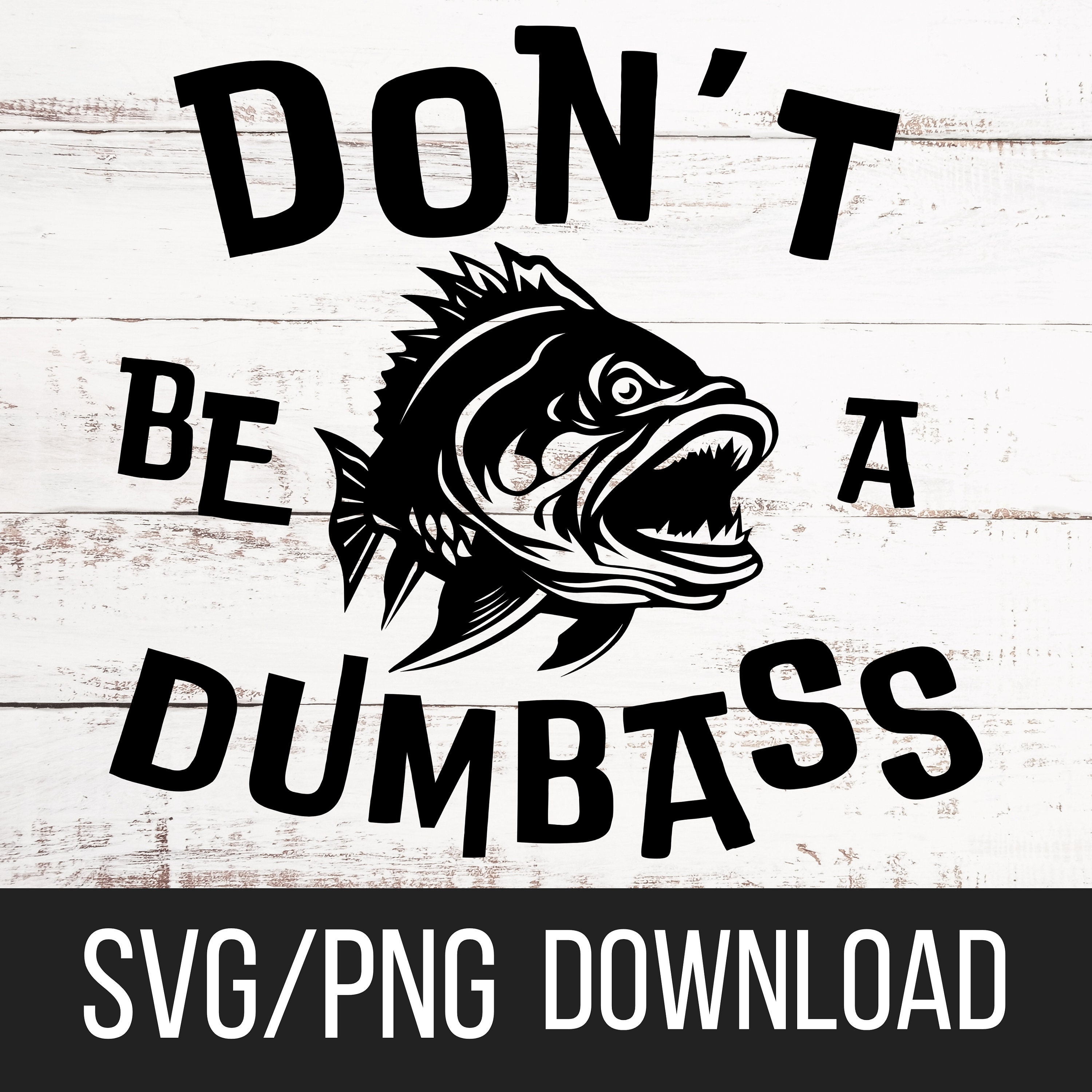 Don't Be a Dumbass SVG, PNG Files Digital Files Cricut, - Etsy