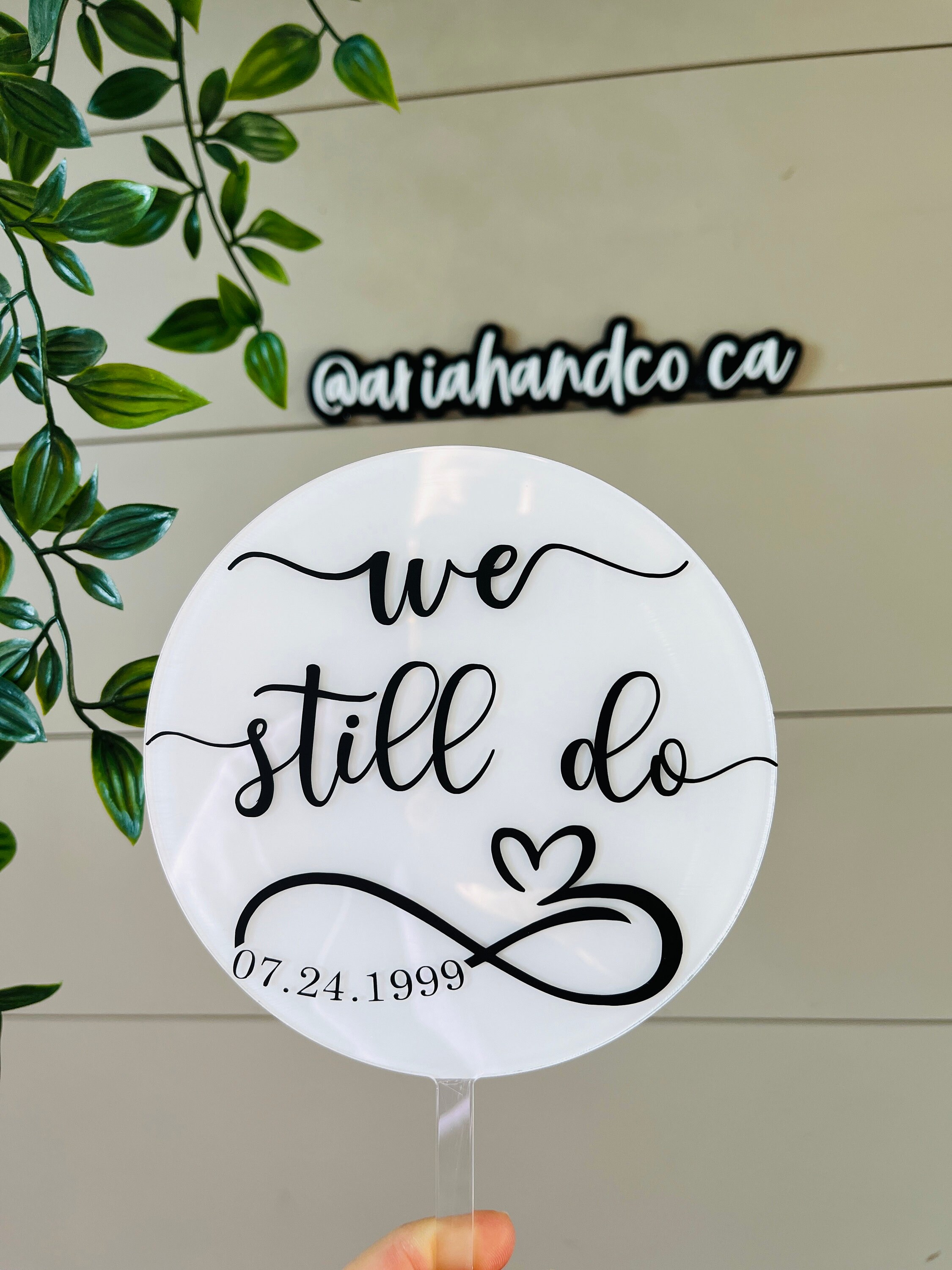 We Still Do Acrylic Cake Topper Personalised Cake Topper We Still Do ...