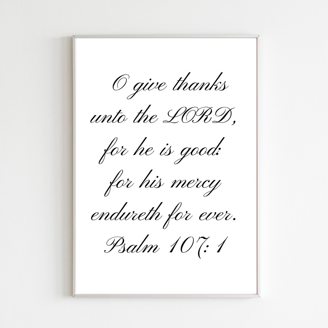 Psalm 107:1 Scripture Printable Poster, Thanksgiving Verse Digital ...
