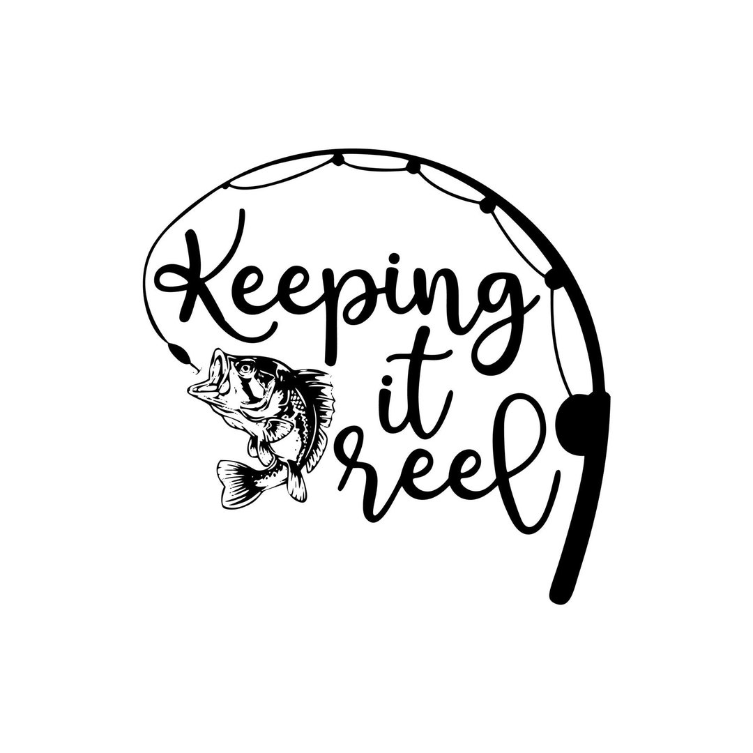 Keeping It Reel Fishing Design SVG PNG JPEG - Etsy