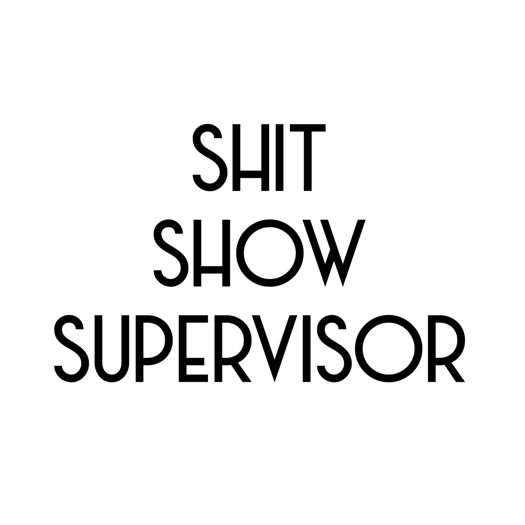Shit Show Supervisor Svg Png Jpeg - Etsy
