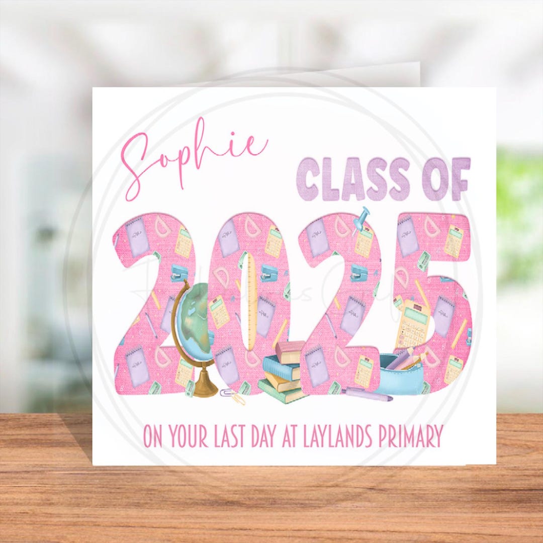 Last Day of School 2025, School Leaver 2025, Class of 2025, Year 6 ...