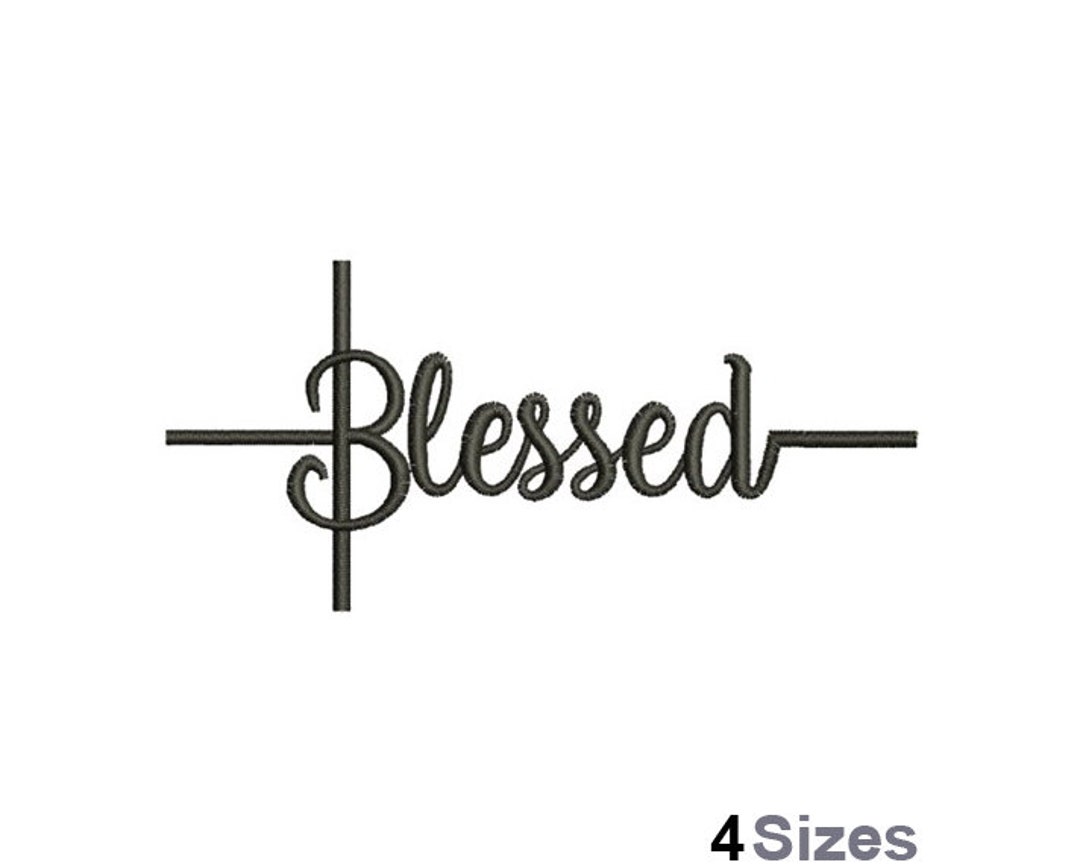 Blessed - Machine Embroidery Design - 4 Sizes, Religious Embroidery ...