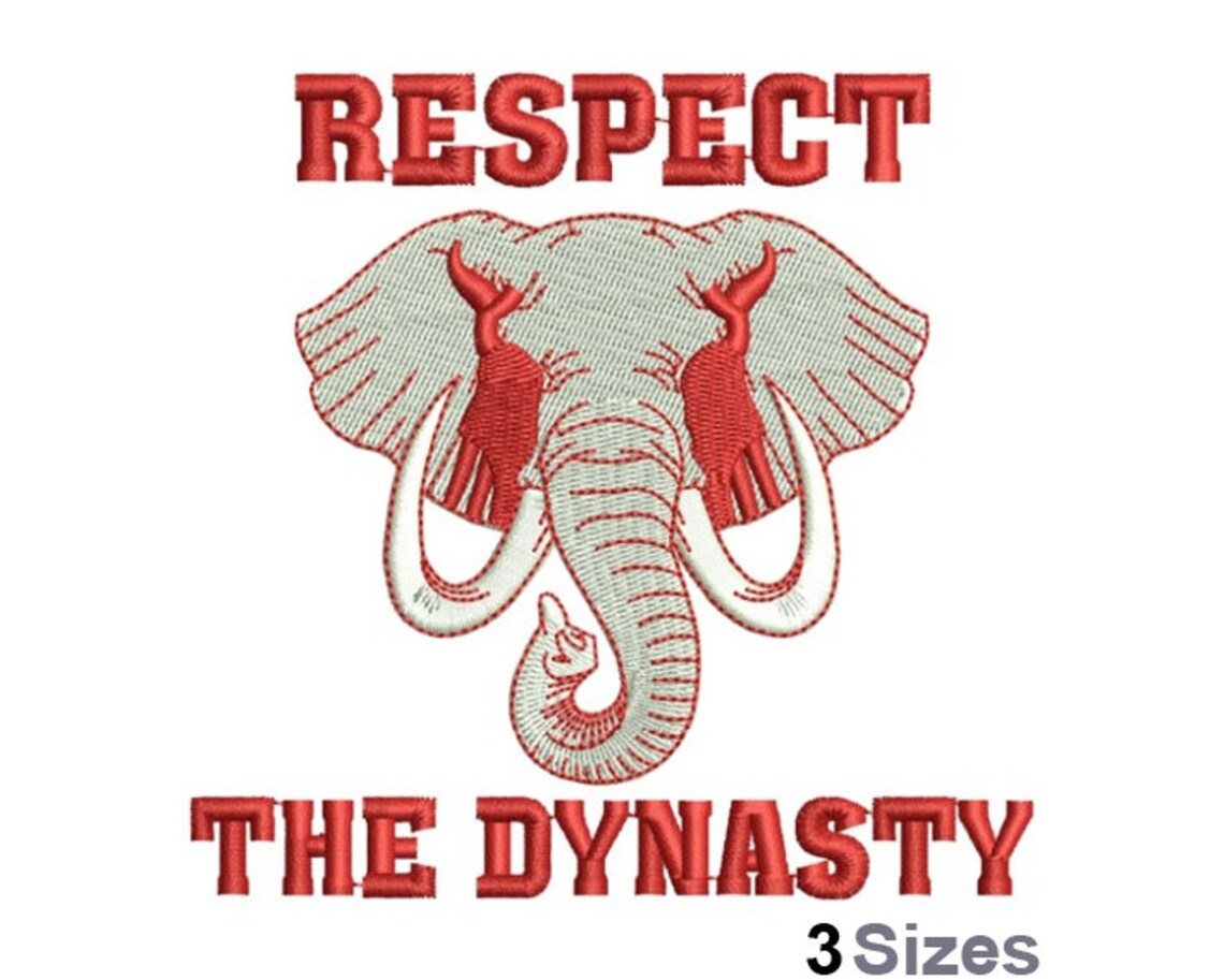 Respect the Dynasty - Machine Embroidery Design - 3 Sizes, Elephant ...