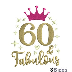 60 & Fabulous - Machine Embroidery Design - 3 Sizes, 60th Birthday ...