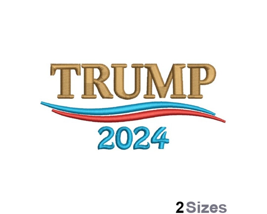 Trump 2024 - Machine Embroidery Design - 2 Sizes, Presidential Election ...