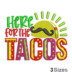 Here for the Tacos - Machine Embroidery Design - 3 Sizes, Mexican Taco ...