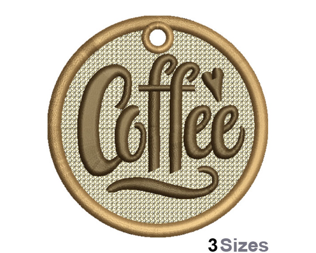 FSL Coffee Sign Machine Embroidery Design - 3 Sizes, Freestanding Lace ...