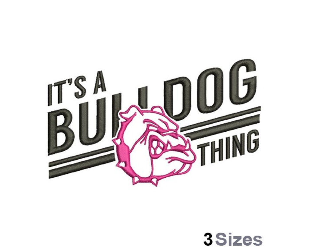 It's A Bulldog Thing - Machine Embroidery Design - 3 Sizes, Bulldog ...
