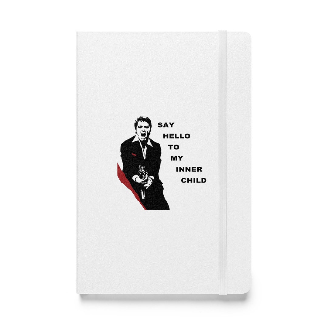 Scarface Tony Montana Say Hello to My Inner Child Journal - Etsy