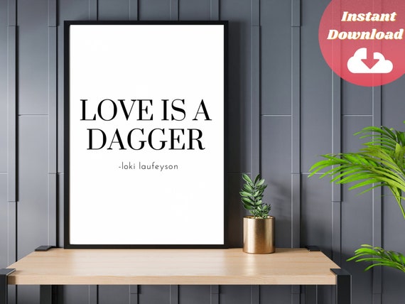 Love is a Dagger Loki Quote Marvel Quote Printable Art | Etsy