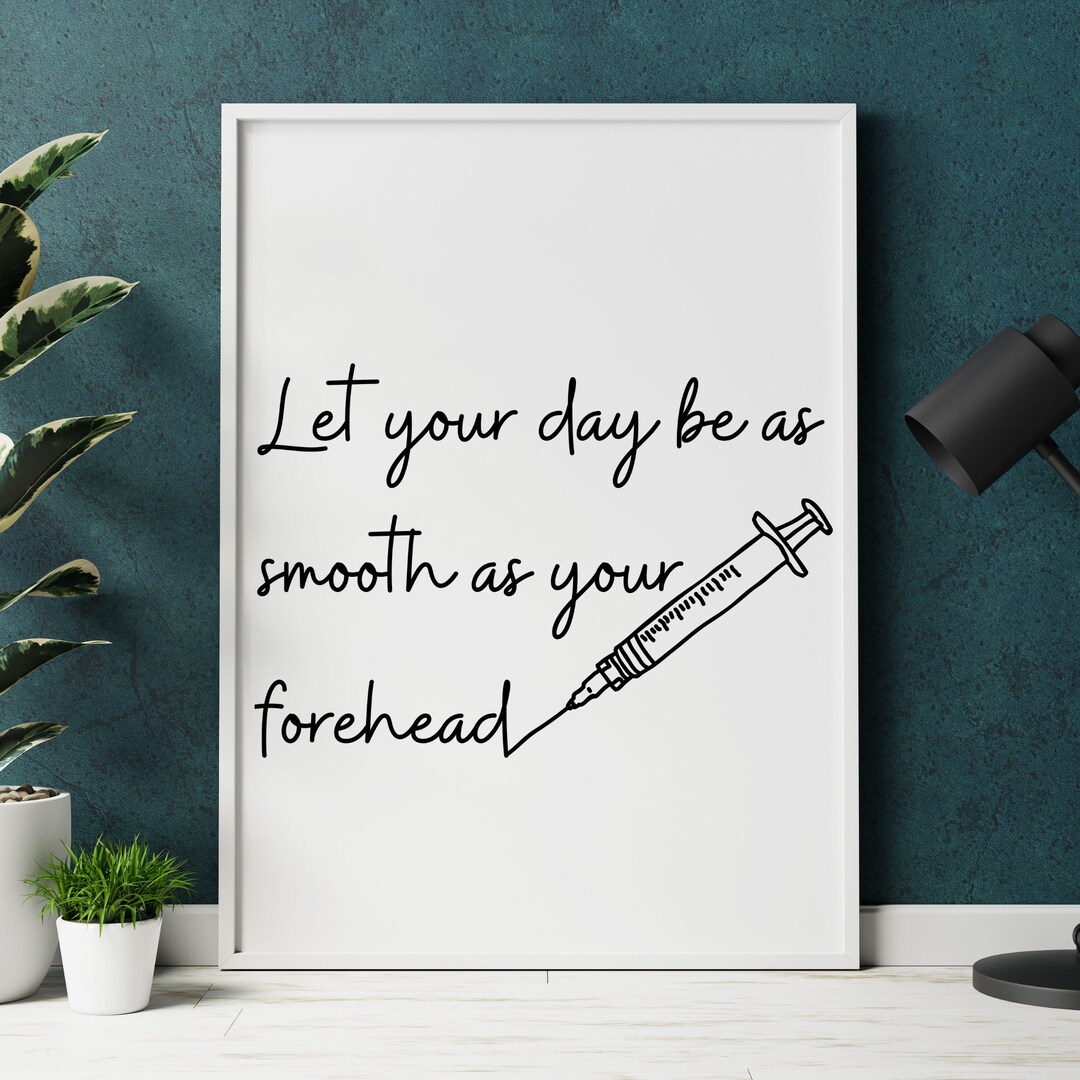 Botox Wall Decor, Printable Wall Art, Digital Download, Smooth as Your ...