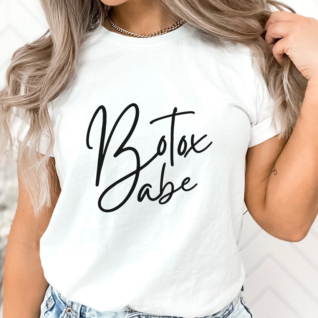 Botox Shirt, Botox Babe, Esthetician Shirt, RN Shirt, Dermo Shirt, Gift ...