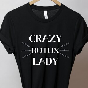 Funny Botox Shirt, Crazy Botox Lady, Esthetician Shirt, RN Shirt, Dermo ...